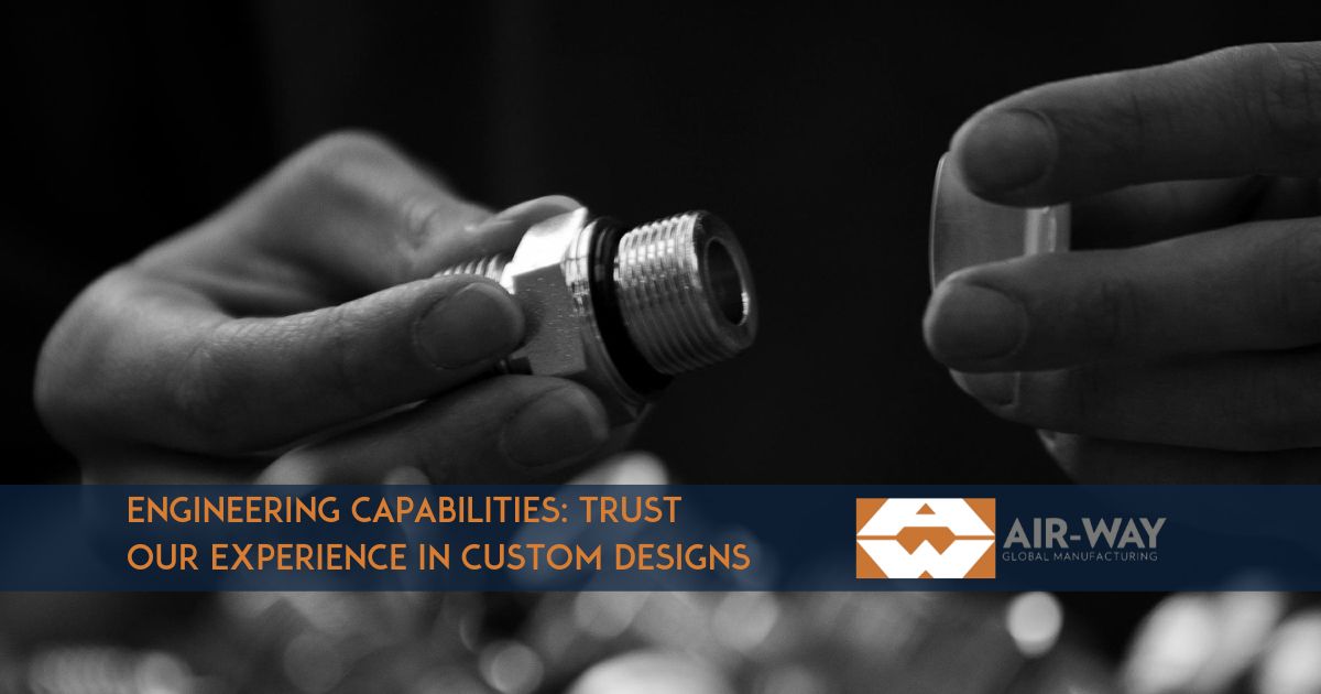 Engineering Capabilities Get You Your Fittings Quicker. Contact Us ...