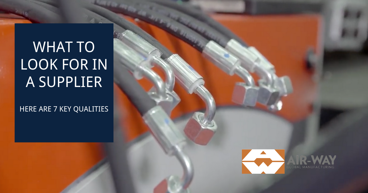 Seven Key Qualities To Consider When Selecting Your Supplier | Air-Way ...