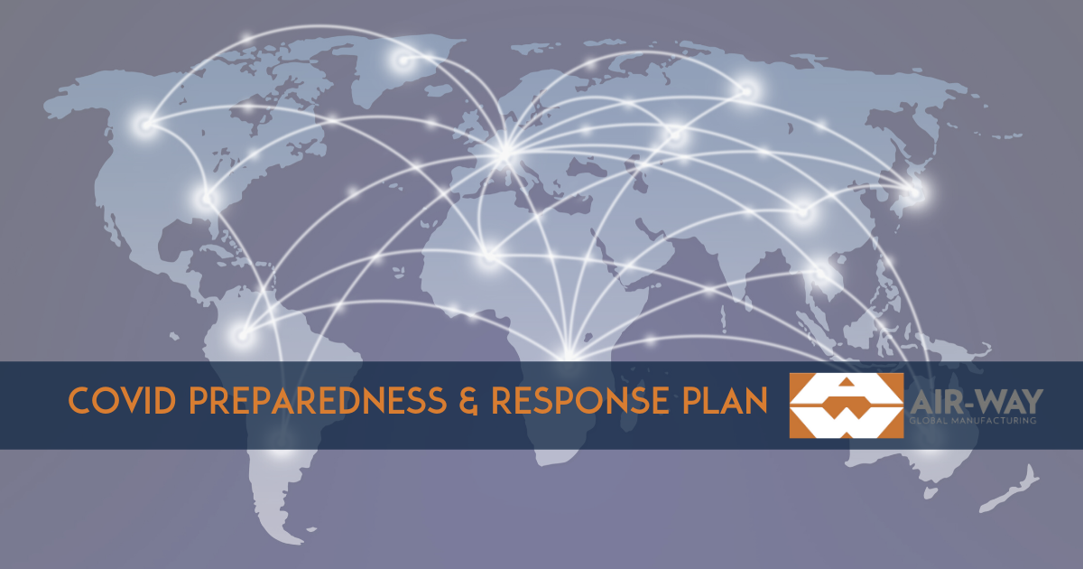 COVID-19 PREPAREDNESS & RESPONSE PLAN | Air-Way Manufacturing